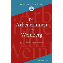 Fohrmann Die Arbeiterinnen im Weinberg - Karl Josef Kassing, Kartoniert (TB)