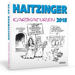 Stiebner Haitzinger Karikaturen 2018 - Horst Haitzinger, Gebunden
