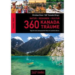 360 Kanada-Träume - Christian Dose, Kartoniert (TB)
