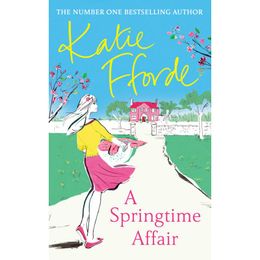 A Springtime Affair - Katie Fforde, Kartoniert (TB)