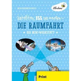 Satelliten, ISS und mehr - Die Raumfahrt - Julia Kulbarsch-Wilke, Geheftet