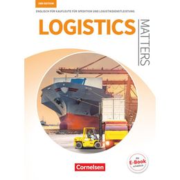 Cornelsen Matters Wirtschaft - Englisch für kaufmännische Ausbildungsberufe - Logistics Matters 2nd edition - B1-Mitte B2 - Isobel E. Williams, Michael Benford, Justin Ehresman, Sabine Steeg-Hintermeier, Joanne Popp, Fritz Michler, Kartoniert (TB)