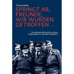 Springt ab, Freunde, wir wurden getroffen ... - Thomas Boller, Kartoniert (TB)