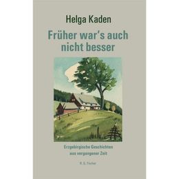 Früher war's auch nicht besser - Helga Kaden, Kartoniert (TB)