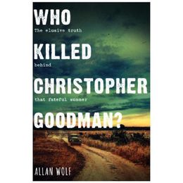 Who Killed Christopher Goodman? - Allan Wolf, Kartoniert (TB)