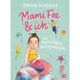 cbj Die wunderbare Meerjungfrau / Mami Fee & ich Bd.4 - Sophie Kinsella, Gebunden