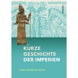 Kurze Geschichte der Imperien - Hans-Heinrich Nolte, Gebunden