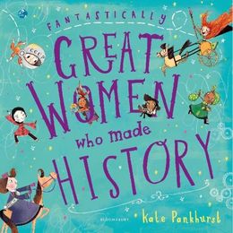 Fantastically Great Women Who Made History - Kate Pankhurst, Gebunden