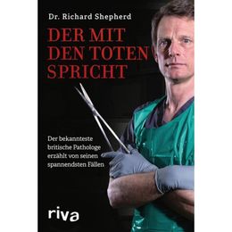 Riva Verlag Der mit den Toten spricht - Richard Shepherd, Gebunden