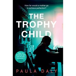 The Trophy Child - Paula Daly, Kartoniert (TB)