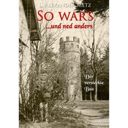 Books on Demand So war's ... und ned anders - L. Alexander Metz, Kartoniert (TB)