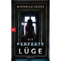 Die perfekte Lüge - Michelle Sacks, Taschenbuch