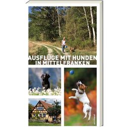 Ausflüge mit Hunden in Mittelfranken - Sigrun Arenz, Anna Schwarm, Kartoniert (TB)