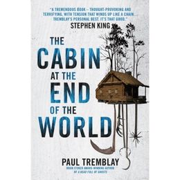 The Cabin at the End of the World - Paul Tremblay, Kartoniert (TB)