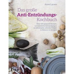 Riva Das große Anti-Entzündungs-Kochbuch - Anne Larsen, Kartoniert (TB)