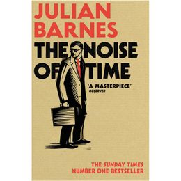 Vintage The Noise of Time - Julian Barnes, Kartoniert (TB)