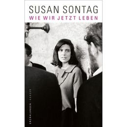 Wie wir jetzt leben - Susan Sontag, Gebunden