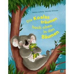 cbj Die Koalas träumen hoch oben in den Bäumen - Sabine Ludwig, Gebunden