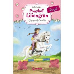 Loewe Verlag Clara und Camillo / Ponyhof Liliengrün Royal Bd.3 - Kelly McKain, Gebunden