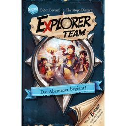 arena Das Abenteuer beginnt! / Explorer Team Bd.1 - Björn Berenz, Christoph Dittert, Kartoniert (TB)