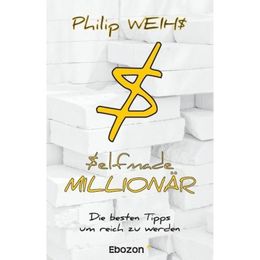 Selfmade Millionär - Philip Weihs, Kartoniert (TB)