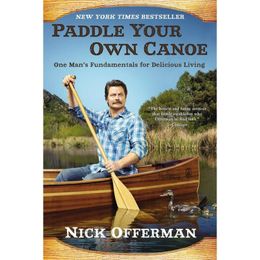 Paddle Your Own Canoe - Nick Offerman, Kartoniert (TB)
