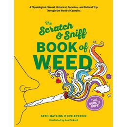 Abrams & Chronicle Books Scratch & Sniff Book of Weed - Seth Matlins, Eve Epstein, Gebunden