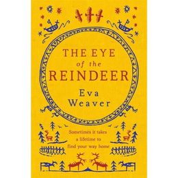 The Eye of the Reindeer - Eva Weaver, Kartoniert (TB)