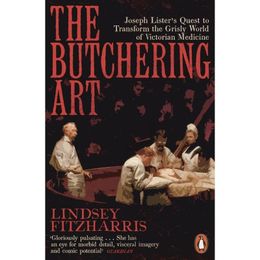 The Butchering Art - Lindsey Fitzharris, Gebunden