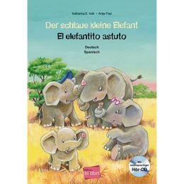 edition bi:libri / Der schlaue kleine Elefant, Deutsch/Spanisch, m. Audio-CD - Katharina E. Volk, Antje Flad, Gebunden