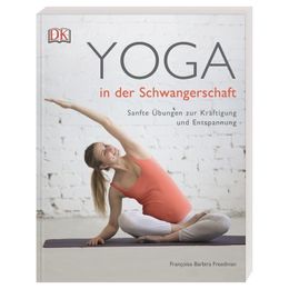 Dorling Kindersley Yoga in der Schwangerschaft - Francoise Barbira Freedman, Kartoniert (TB)