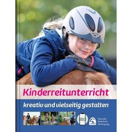 Kinderreitunterricht - kreativ und vielseitig gestalten - Lina Sophie Otto, Meike Riedel, Gebunden