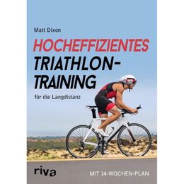 Riva Verlag Hocheffizientes Triathlontraining für die Langdistanz - Matt Dixon, Kartoniert (TB)