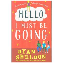 Hello, I Must Be Going - Dyan Sheldon, Kartoniert (TB)