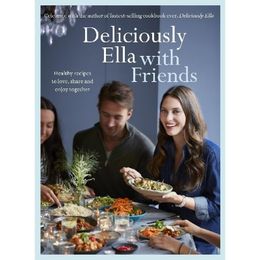 Deliciously Ella With Friends - Ella Mills (Woodward), Gebunden