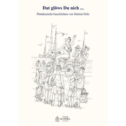 Plattdeutsche Geschichten / Dat glöws Du nich ... - Helmut Holz, Kartoniert (TB)