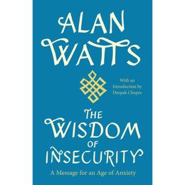 Penguin Random House The Wisdom of Insecurity - Alan Watts, Kartoniert (TB)