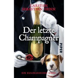 PIPER Der letzte Champagner / Professor Bietigheim Bd.5 - Carsten Sebastian Henn, Taschenbuch