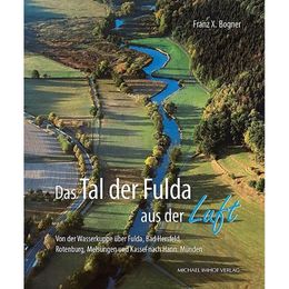 Das Tal der Fulda aus der Luft - Franz X. Bogner, Gebunden
