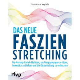 Riva Verlag Das neue Faszien-Stretching - Suzanne Wylde, Kartoniert (TB)