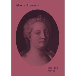 HIRMER Maria Theresia und die Kunst, Gebunden