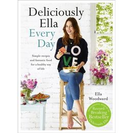 Deliciously Ella Every Day - Ella Woodward, Gebunden