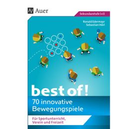 best of! - 70 innovative Bewegungsspiele - Ronald Edermayr, Sebastian Hörl, Geheftet