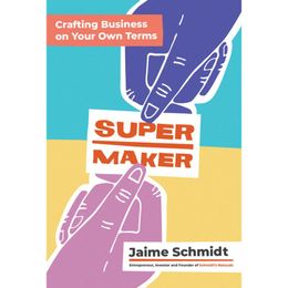 Abrams & Chronicle Books Supermaker - Jaime Schmidt, Gebunden