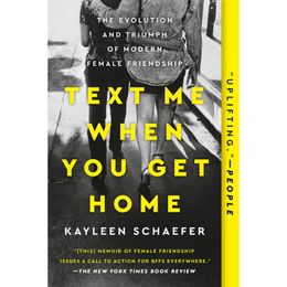 Text Me When You Get Home - Kayleen Schaefer, Kartoniert (TB)