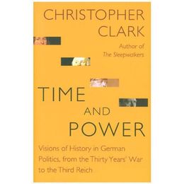Princeton University Press Time and Power - Christopher Clark, Gebunden