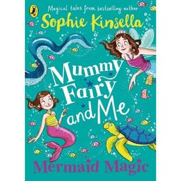 Mummy Fairy and Me - Mermaid Magic - Sophie Kinsella, Kartoniert (TB)