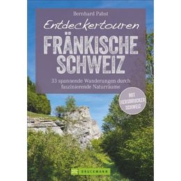 Bruckmann Entdeckertouren Fränkische Schweiz - Bernhard Pabst, Kartoniert (TB)