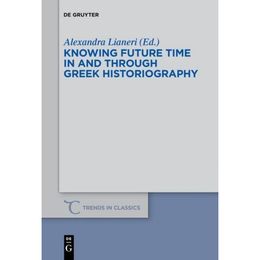 De Gruyter Knowing Future Time In and Through Greek Historiography, Kartoniert (TB)