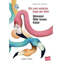 edition bi:libri / Bis zum anderen Ende der Welt / Dünyanin Öbür Ucuna Kadar, m. Audio-CD - Katharina E. Volk, Eleonora Pace, Gebunden
